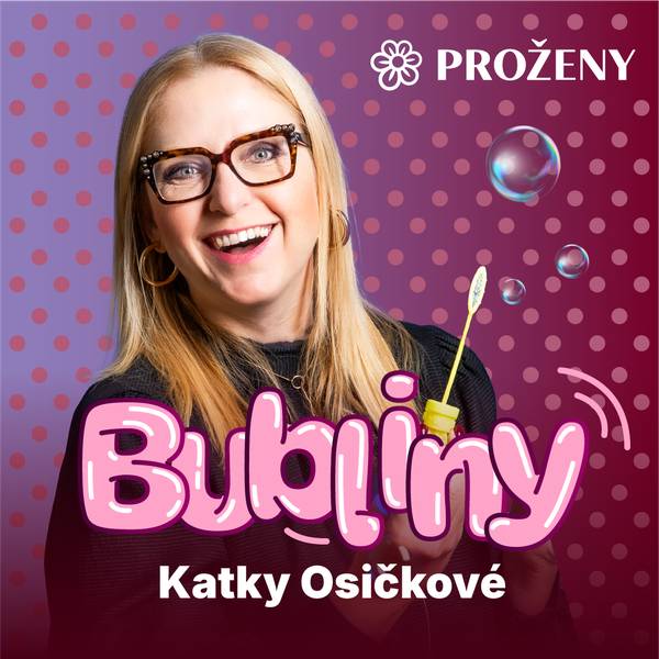 Bubliny se sexuologem Petrem Weissem - Bubliny Katky Osičkové | Seznam Podcasty